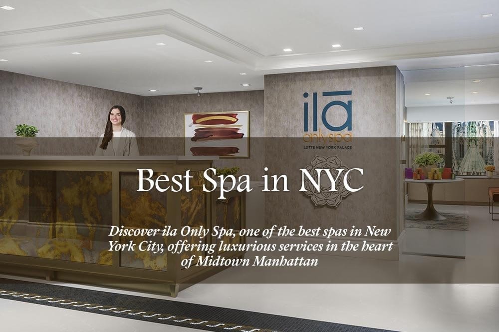 Best Spa in NYC | Top Rated Spa Midtown Manhattan