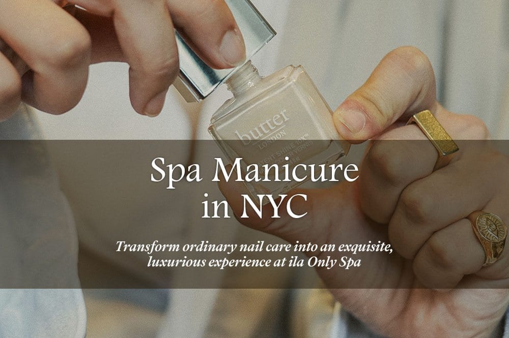 Spa Manicure NYC | Signature Manicure in Midtown Manhattan